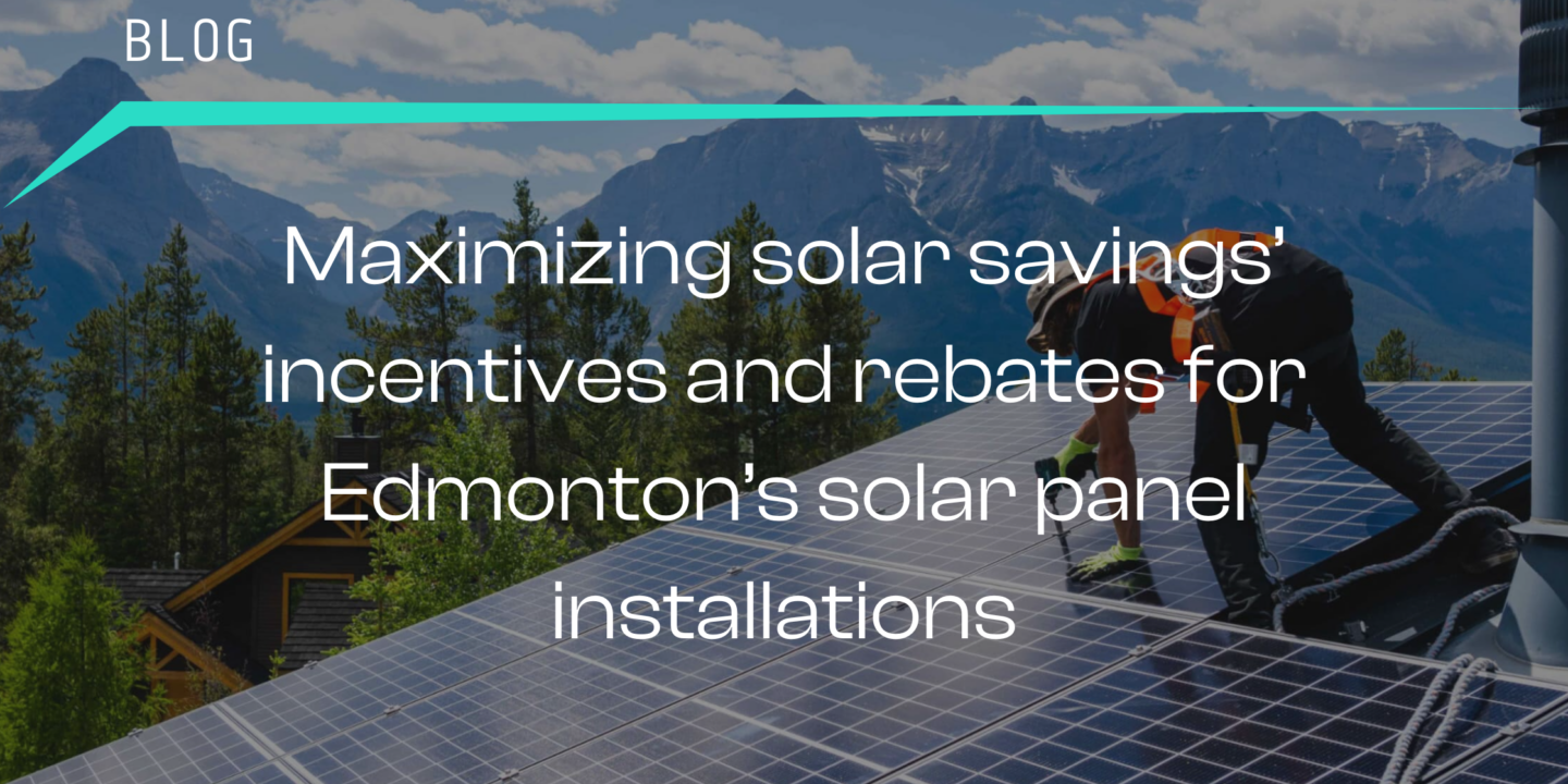 Edmonton Solar Panel Rebate: Save Big On Installations - Zeno Renewables